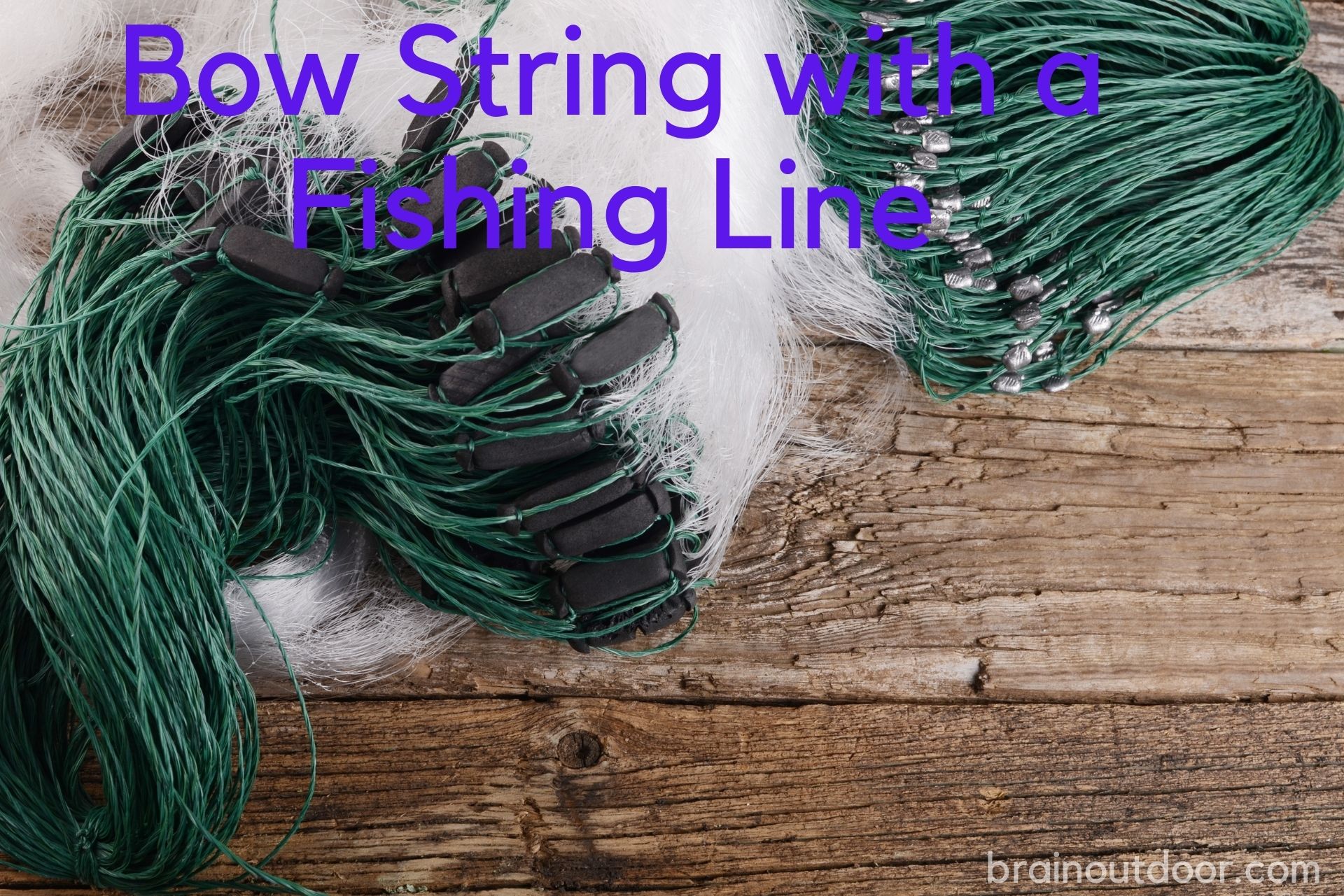 How to Make a Bow String with a Fishing Line-Step By Step - Brainoutdoor